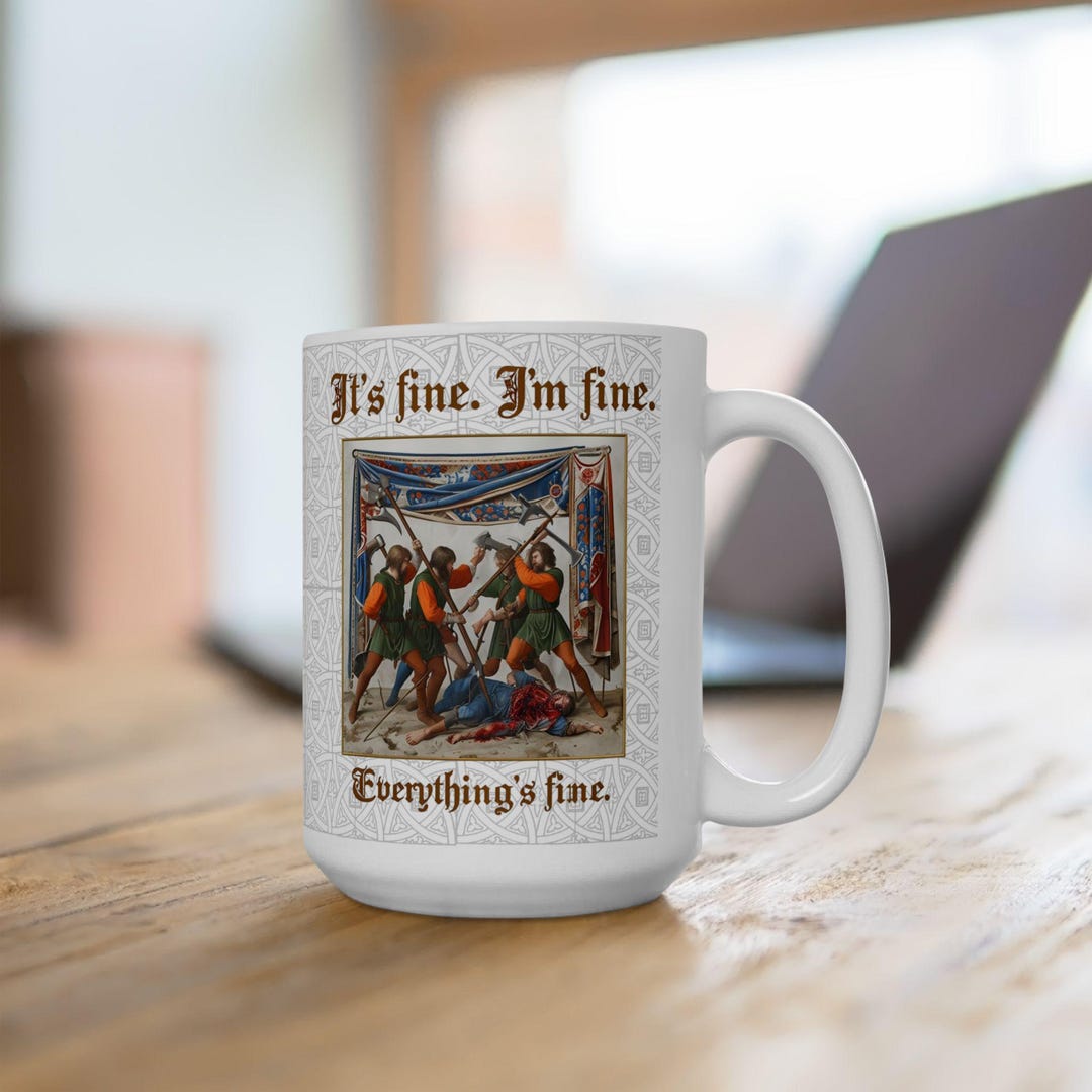 Funny Medieval Mug: "it's Fine" Dark Humor Coffee Cup - Etsy