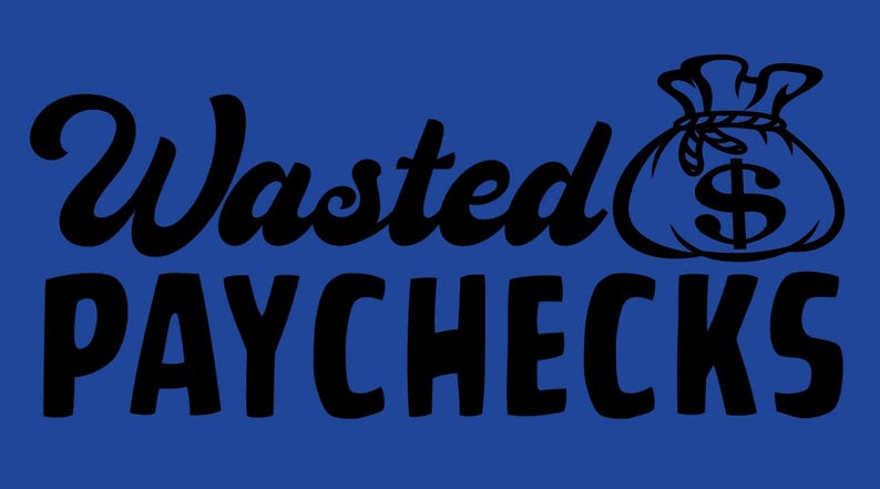 Wasted Paychecks Vinyl Sticker - Etsy