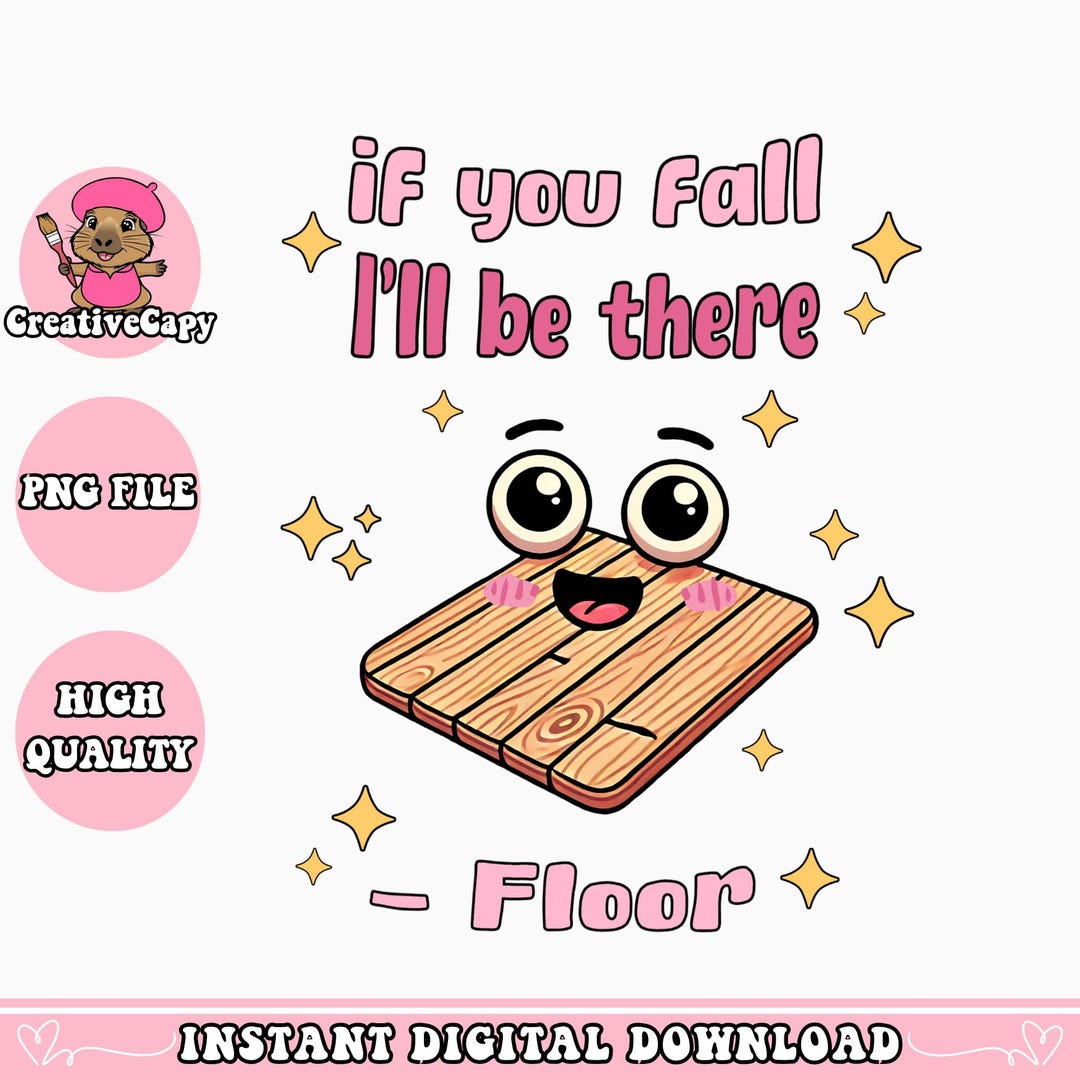If You Fall Ill Be There Floor Png, Aesthetic Png, Funny Joke Png ...