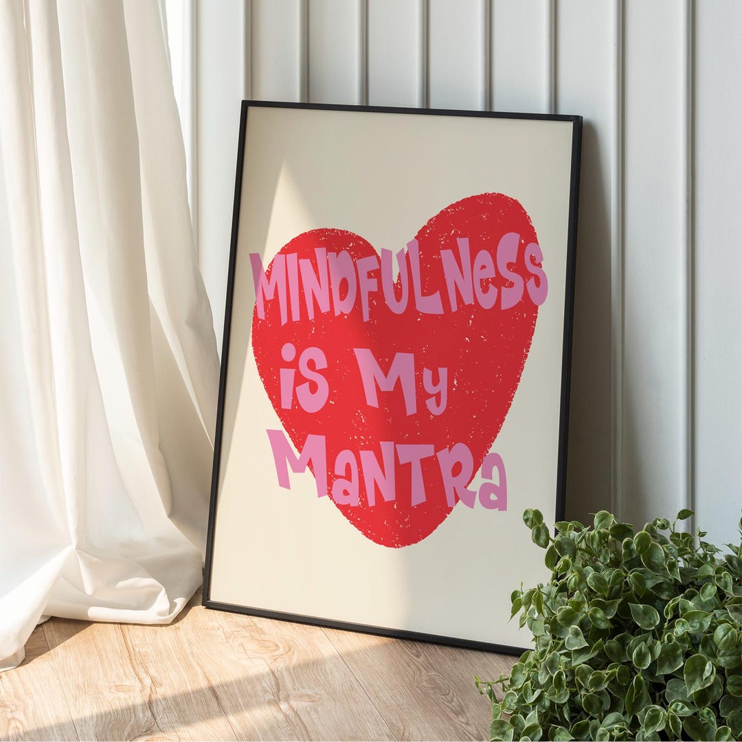 Mindfulness is My Mantra Poster, Heart Poster, Girly Maximalist Wall ...