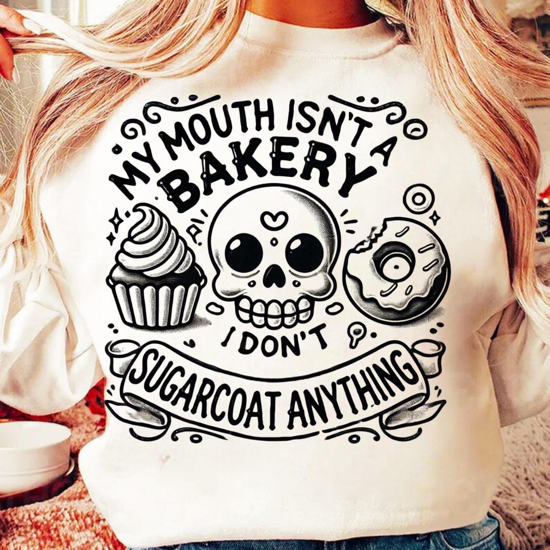 Funny Sarcastic My Mouth Isn't A Bakery SVG PNG Funny Adult Svg ...