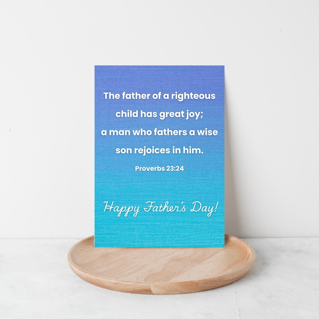 Christian Fathers Day Card With Bible Verse, Proverbs 23:24 Greeting ...