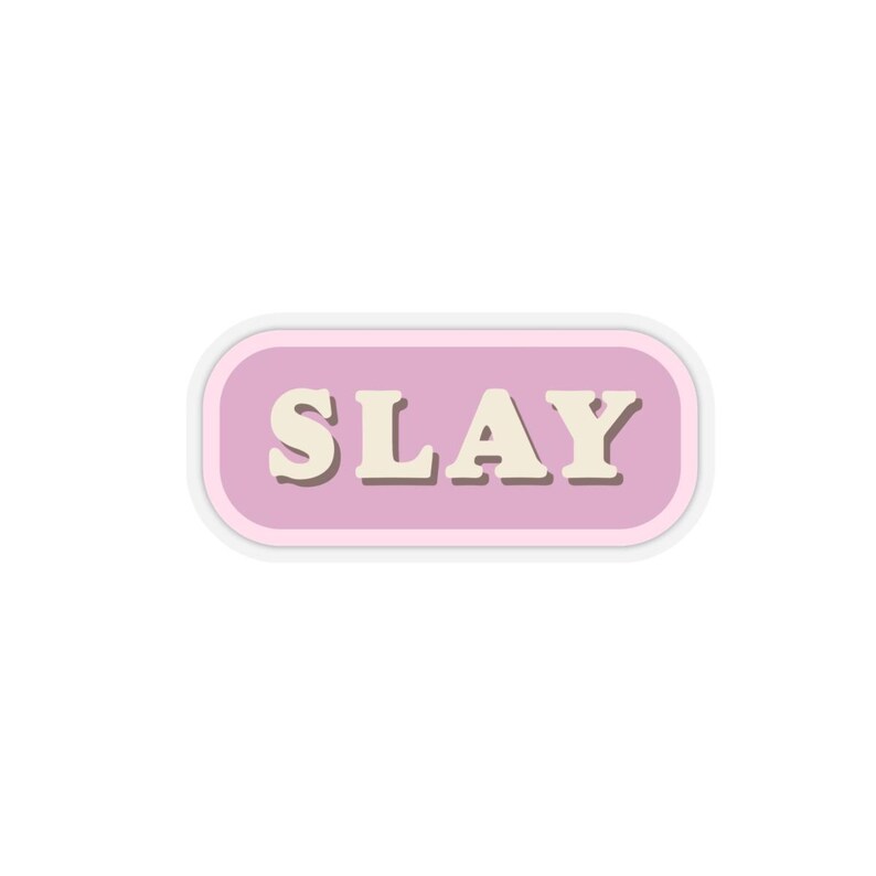Slay Sticker Motivational Slay Sticker Empowering Quote Sticker for ...