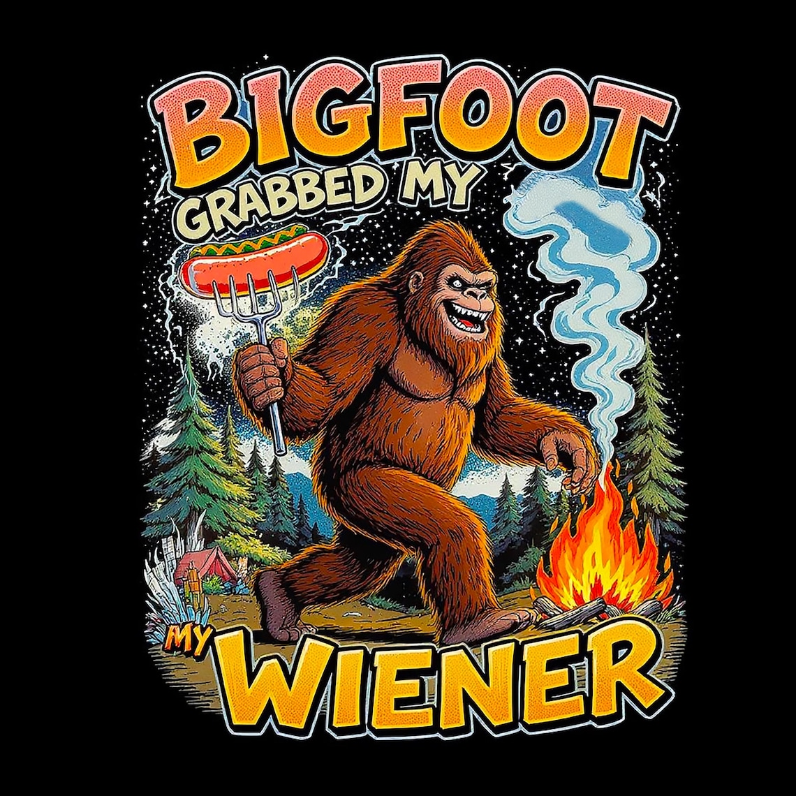Bigfoot Grabbed My Wiener T-shirt, Funny Sasquatch Shirt, Camping Hot ...