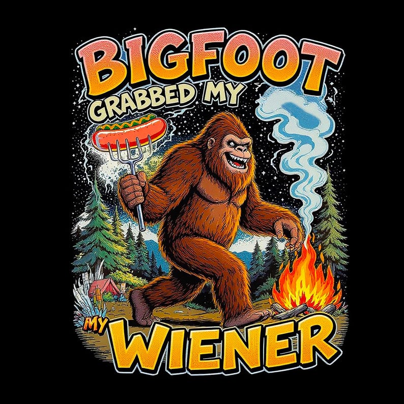 Bigfoot Grabbed My Wiener T-shirt, Funny Sasquatch Shirt, Camping Hot ...
