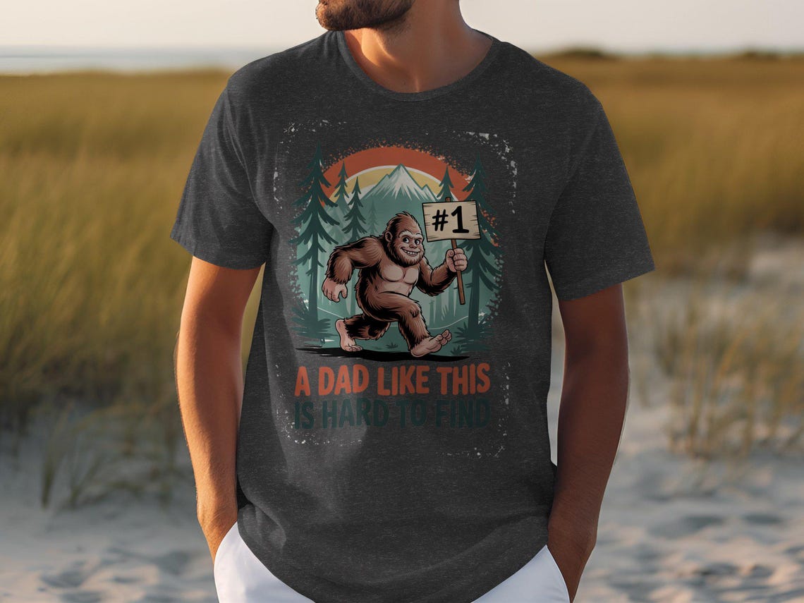Number 1 Dad Bigfoot Shirt, Hard to Find Dad Tee, Father's Day Gift T ...