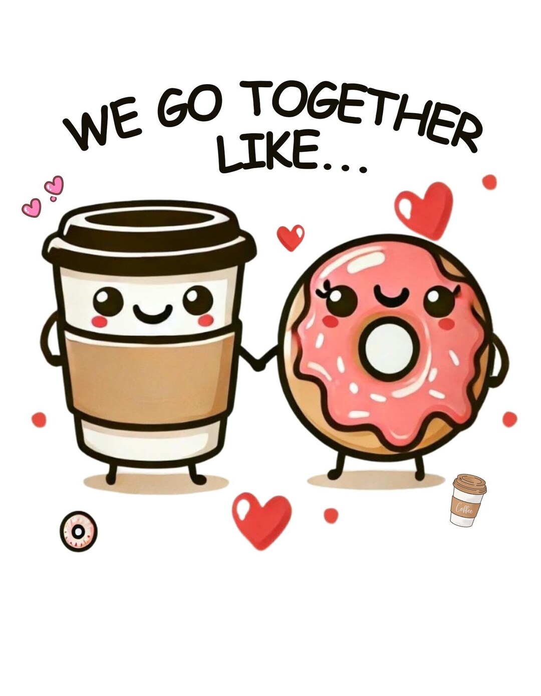 We Go Together Like... Cute Cartoon Design for T-shirts, Mugs, Pillows ...