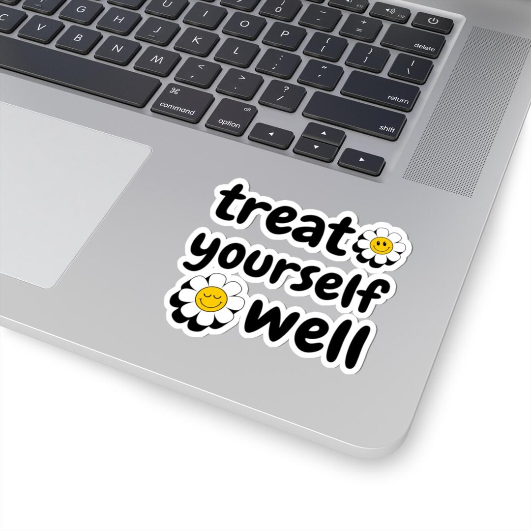 Treat Yourself Well Stickers | Positive Affirmation Decor, Floral Kiss ...