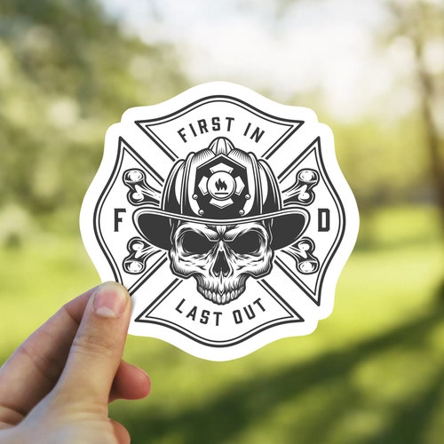 Firefighter Skull Vinyl Sticker First in Last Out Fireman - Etsy