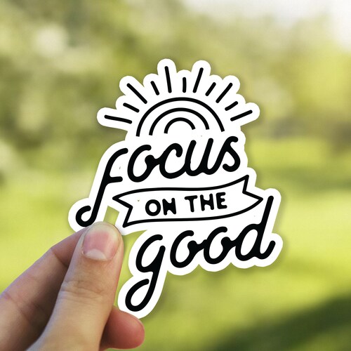 Focus on the Good Sticker Inspirational Encouragement Decal | Etsy