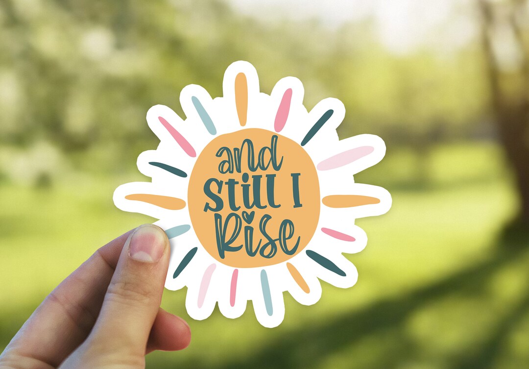 And Still I Rise Sticker Encouragement Motivational Decal - Etsy