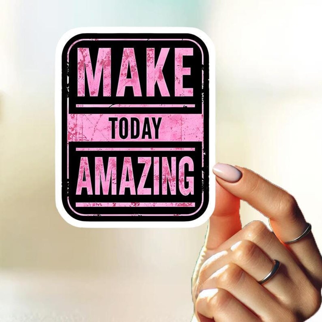 Make Today Amazing Decal, Sign Sticker, Positivity Decal, Funny Mom ...