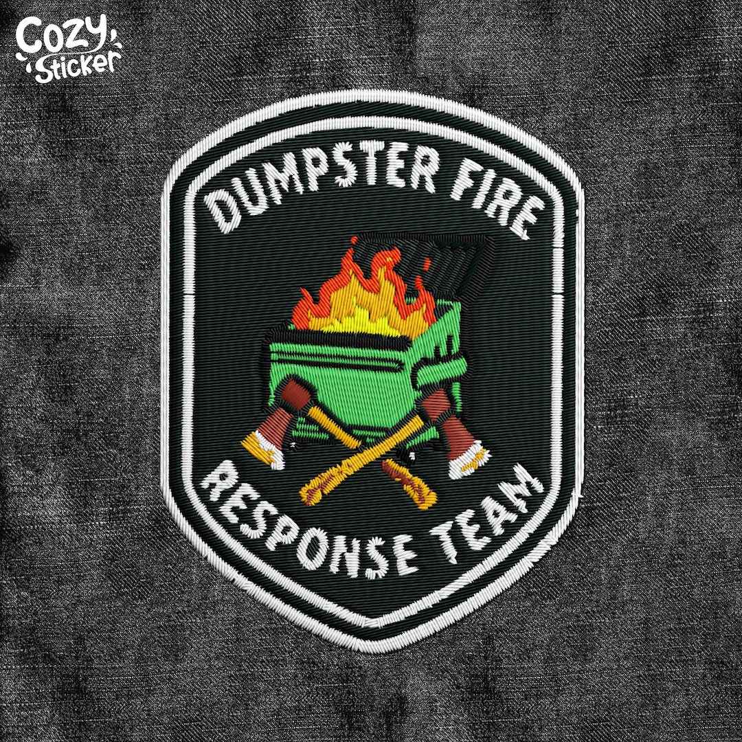 Dumpster Fire Response Team Patch, This's Fine Everything's Fine, Funny ...