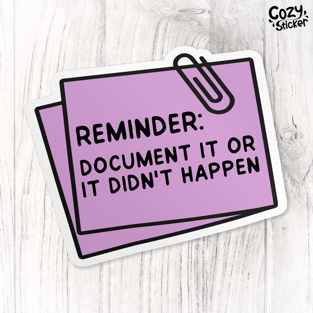 Document It or It Didn't Happen Sticker, Sarcastic Sticker Work Sticker ...