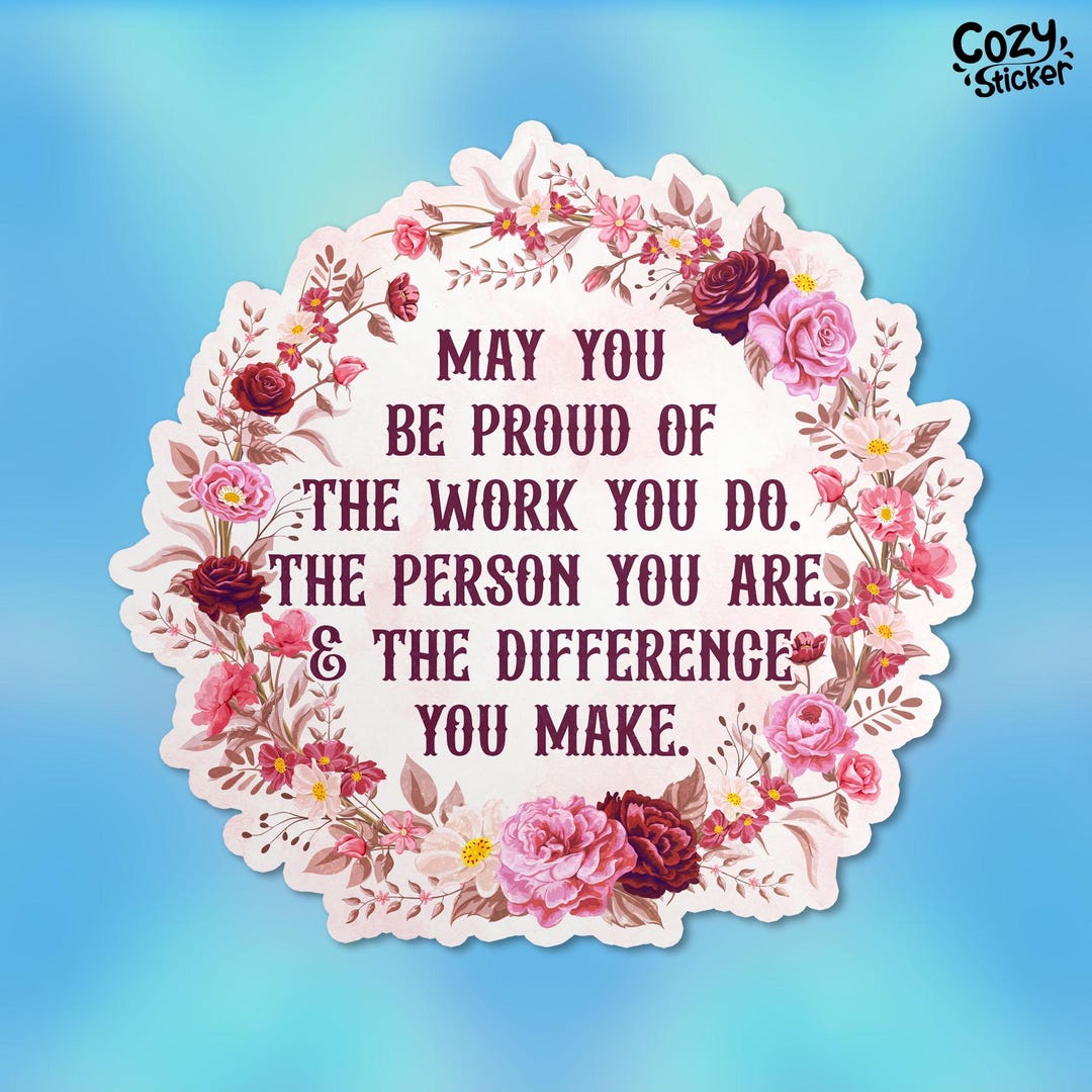 May You Be Proud of the Work You Do Sticker, Social Worker Appreciation ...