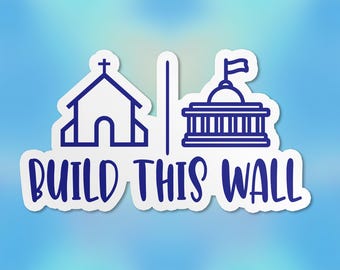 Build This Wall - Separation of Church and State - Outdoor Sticker, Die ...