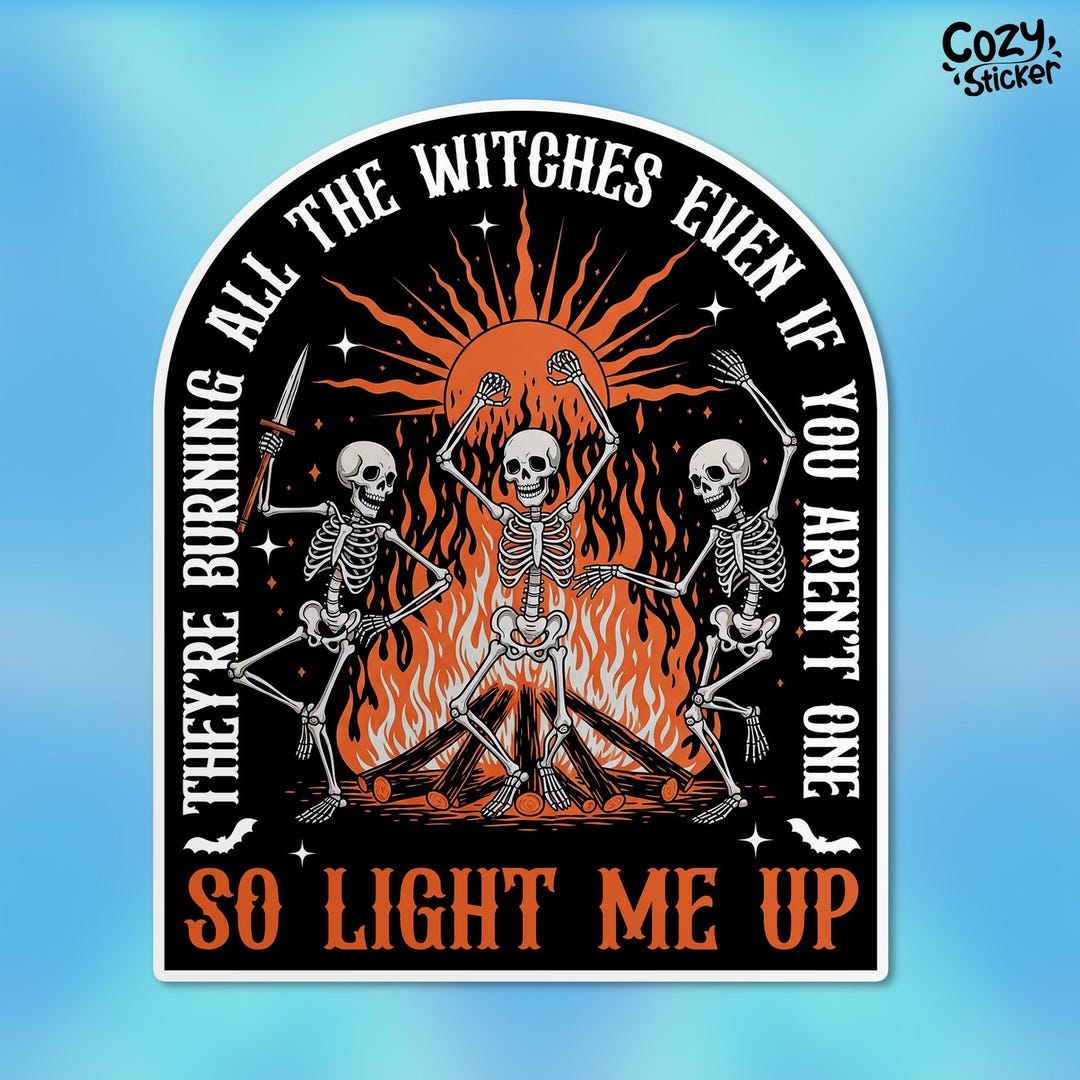 They're Burning All the Witches Sticker, Funny Skeleton Halloween ...