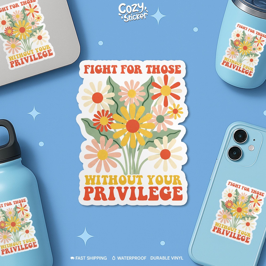 Fight for Those Without Your Privilege Sticker, Feminist Human Rights ...