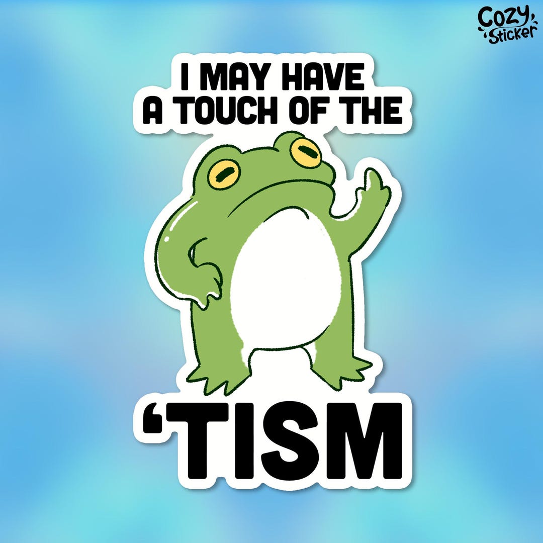 Touch of the Tism Sticker, Funny Sarcastic Stickers Adult Humor Frog ...
