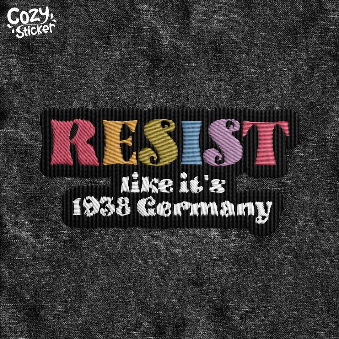 Resist Like It's 1938 Germany Patch, Women's Rights, Feminist, Equality ...