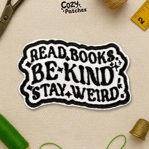 Read Books, Be Kind, Stay Weird Patch Reading Book Lovers Quote Embroidered Patches Funny Patch ...