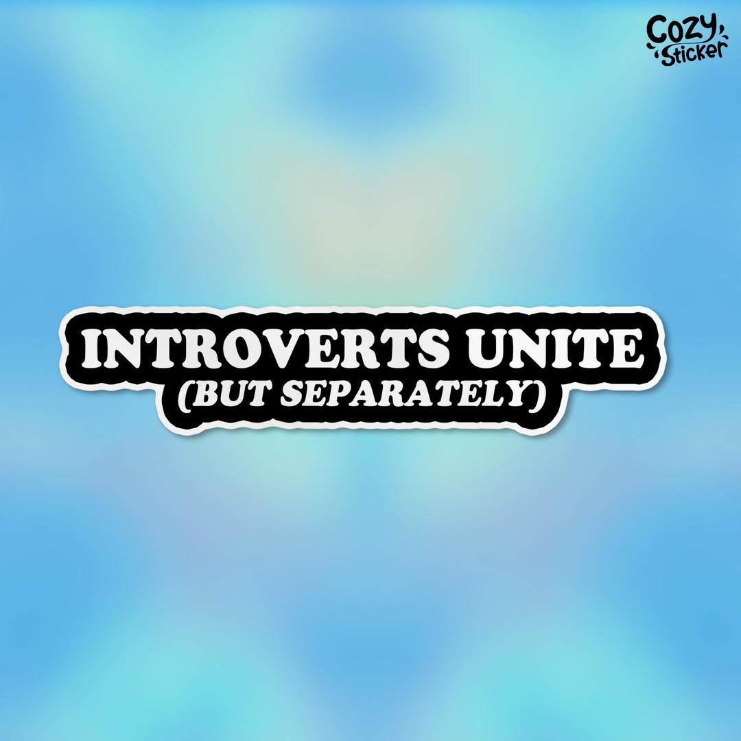 Introverts Unite Sticker, Funny Sarcastic Anxiety, Mental Health ...