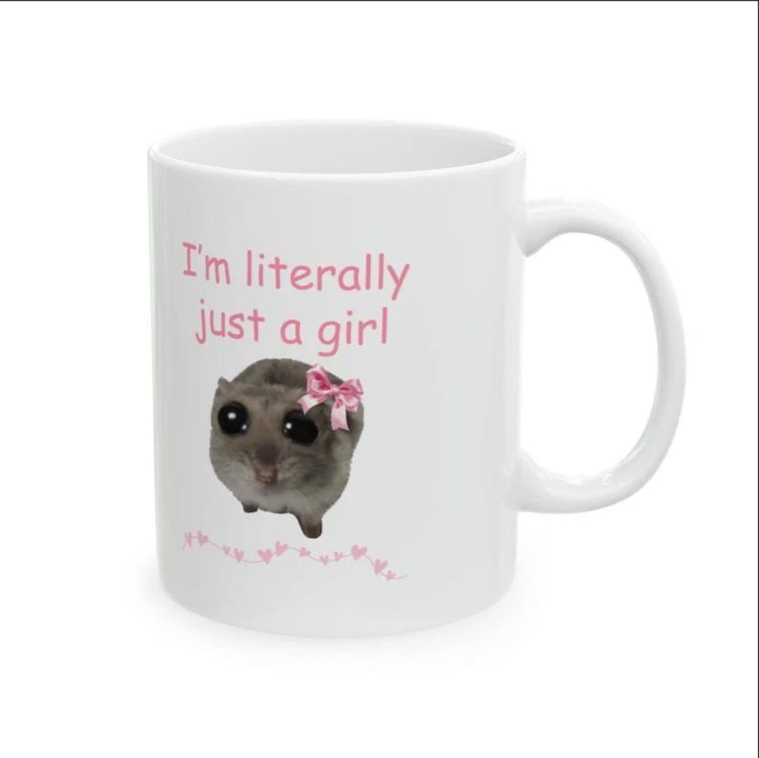 Sad Hamster Mug i'm Literally Just A Girl, a Cute and Quirky Custom ...
