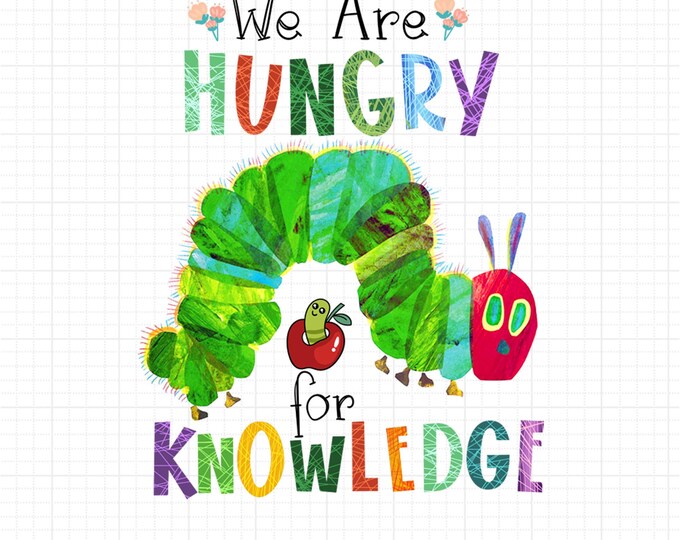 We Are Hungry for Learning SVG, Hungry Caterpillar Svg,the Very Hungry ...