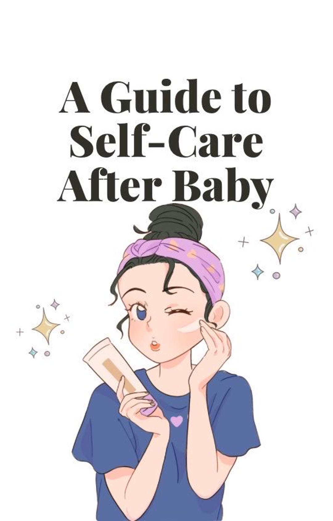 A Guide to Self Care After Delivery of Your Baby for New or Experienced ...