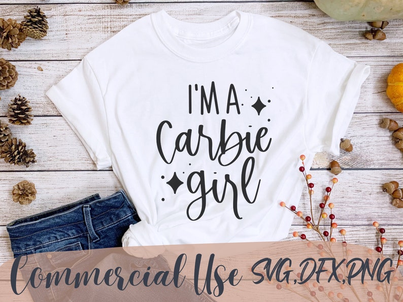 I'm a Carbie Girl SVG PNG DFX Cut File Funny Thanksgiving Foodie Gift ...