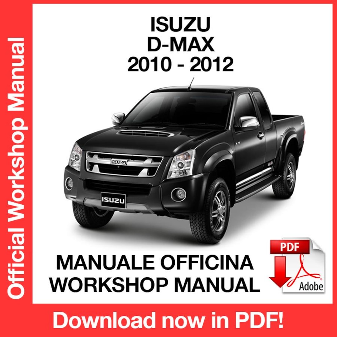 Isuzu D-max Dmax 2010-2012 Factory Service Repair Manual, Workshop Service Repair Manual, Ebook ...