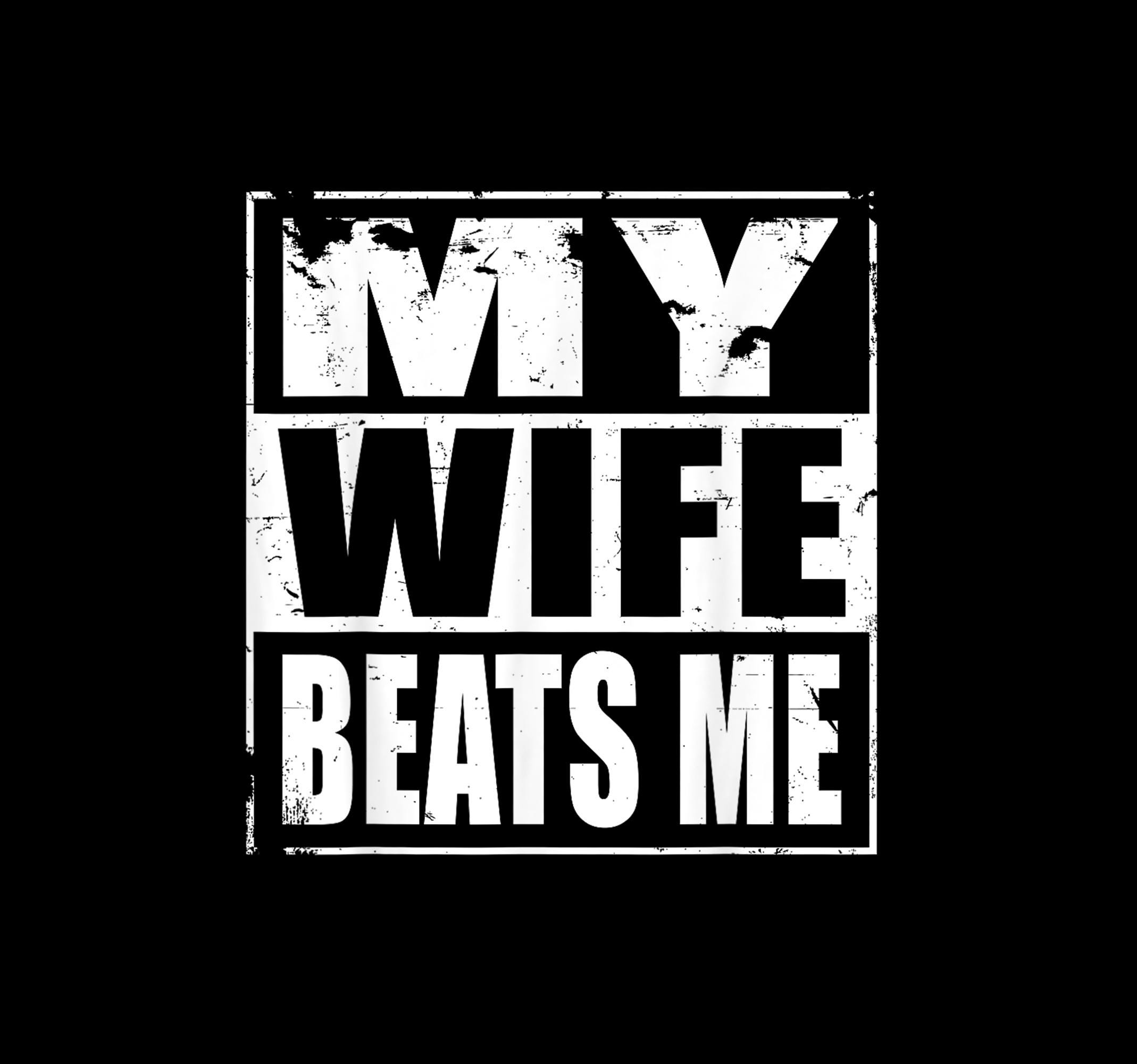 My Wife Beats Me Png, Funny Png, Funny Wife Tee, Funny Husband Tee ...
