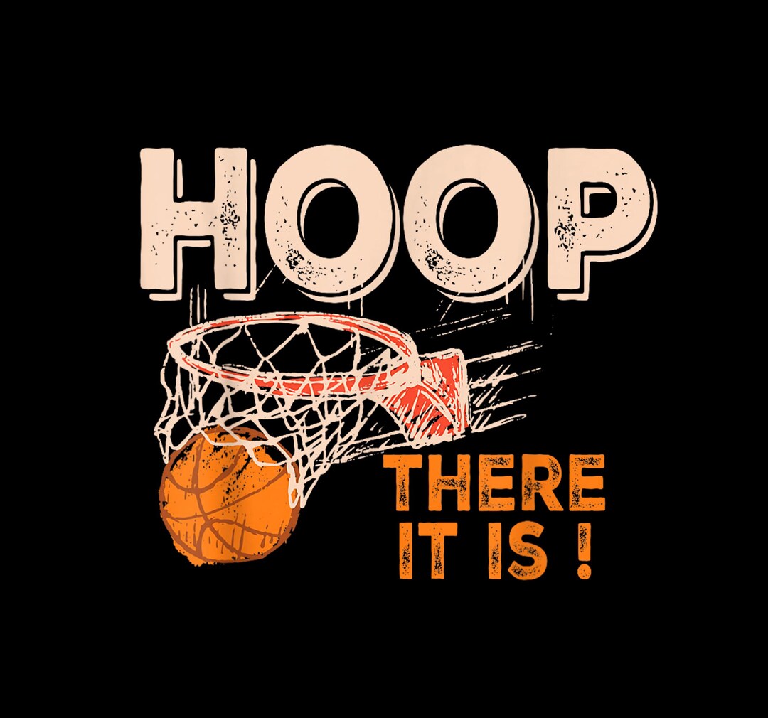 Hoop There It is PNG | Basketball Png | Basketball Game Day Png ...