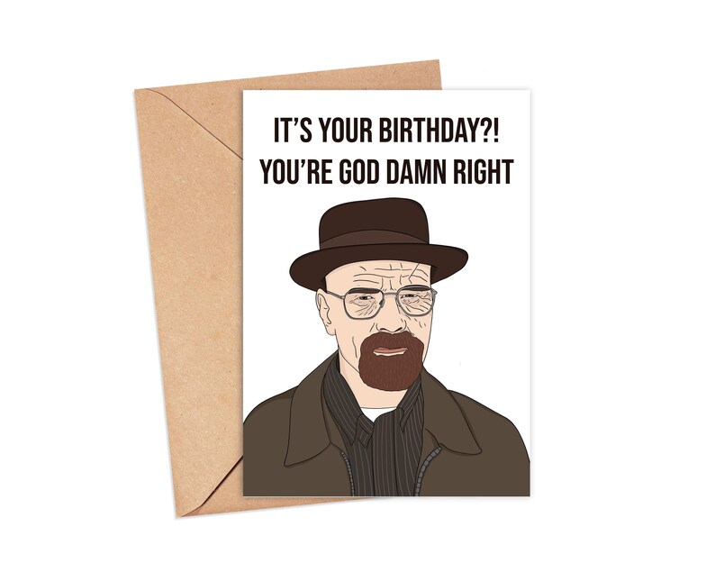 Breaking Bad Funny Birthday Card | God Damn Right Card - Etsy