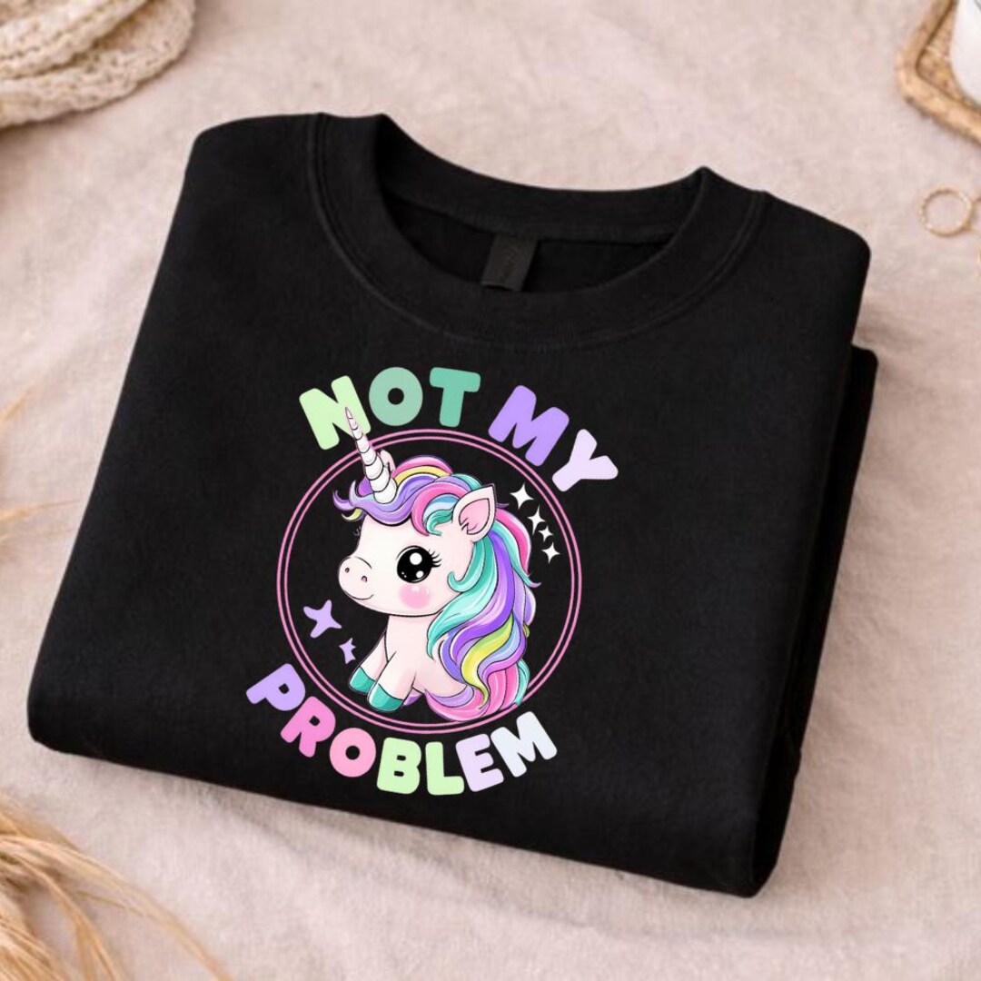 Unicorn PNG | Not My Problem | Funny Unicorn Clipart - Etsy
