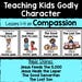 Teaching Kids Godly Character - Compassion - 4 Week Bundle- Christian ...