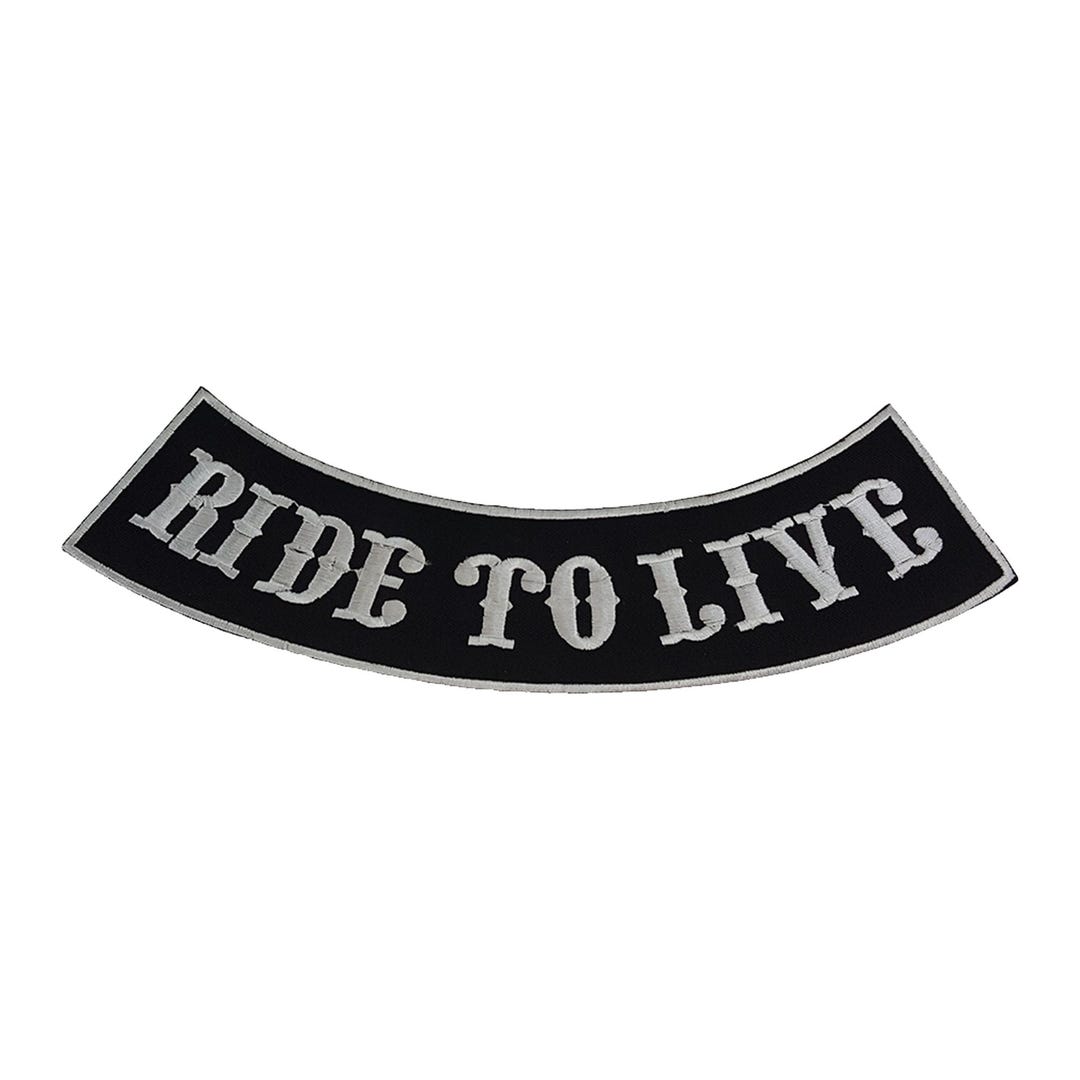 Ride to Live Rocker Patch, 10 X 2 Inch Embroidered Biker Motto Sew on ...