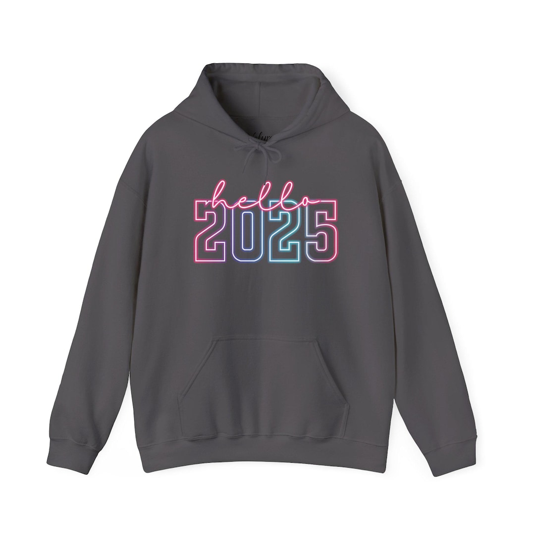Hello 2025 Unisex Hooded Sweatshirt, Cozy Hoodie, Trending Fashion, New ...