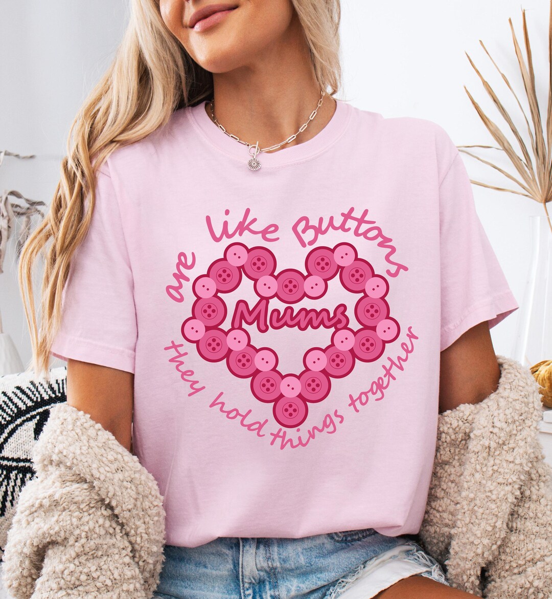 Mums Are Like Buttons T-shirt Cute Mother's Day Gift Heart Button ...
