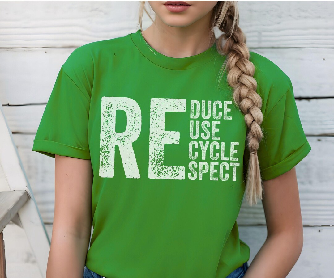 Reduce Reuse Recycle Respect Shirt, Eco Friendly Shirt, Sustainability ...