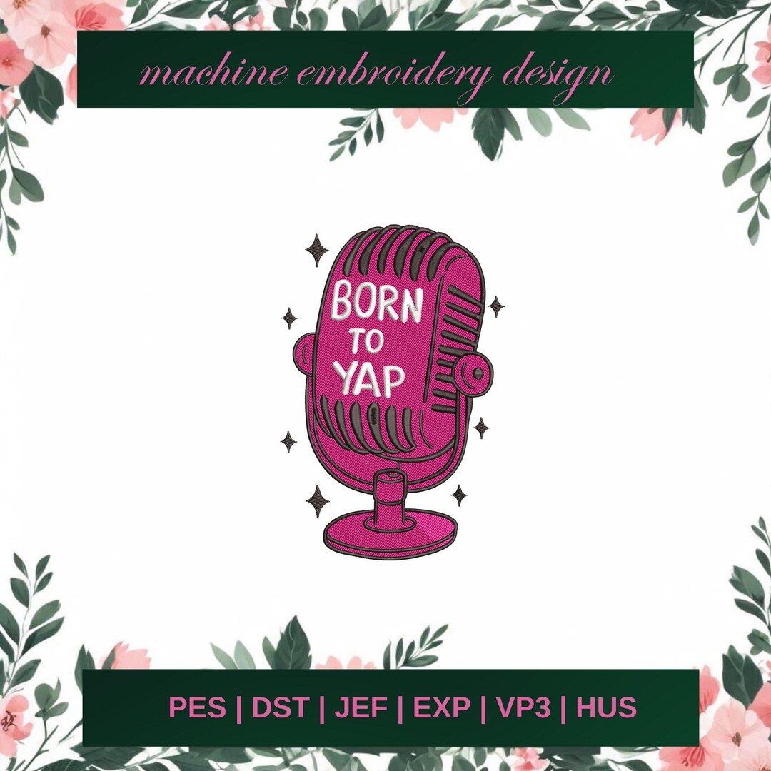 Born to Yap Embroidery Designs, Professional Yapper Machine Embroidery ...