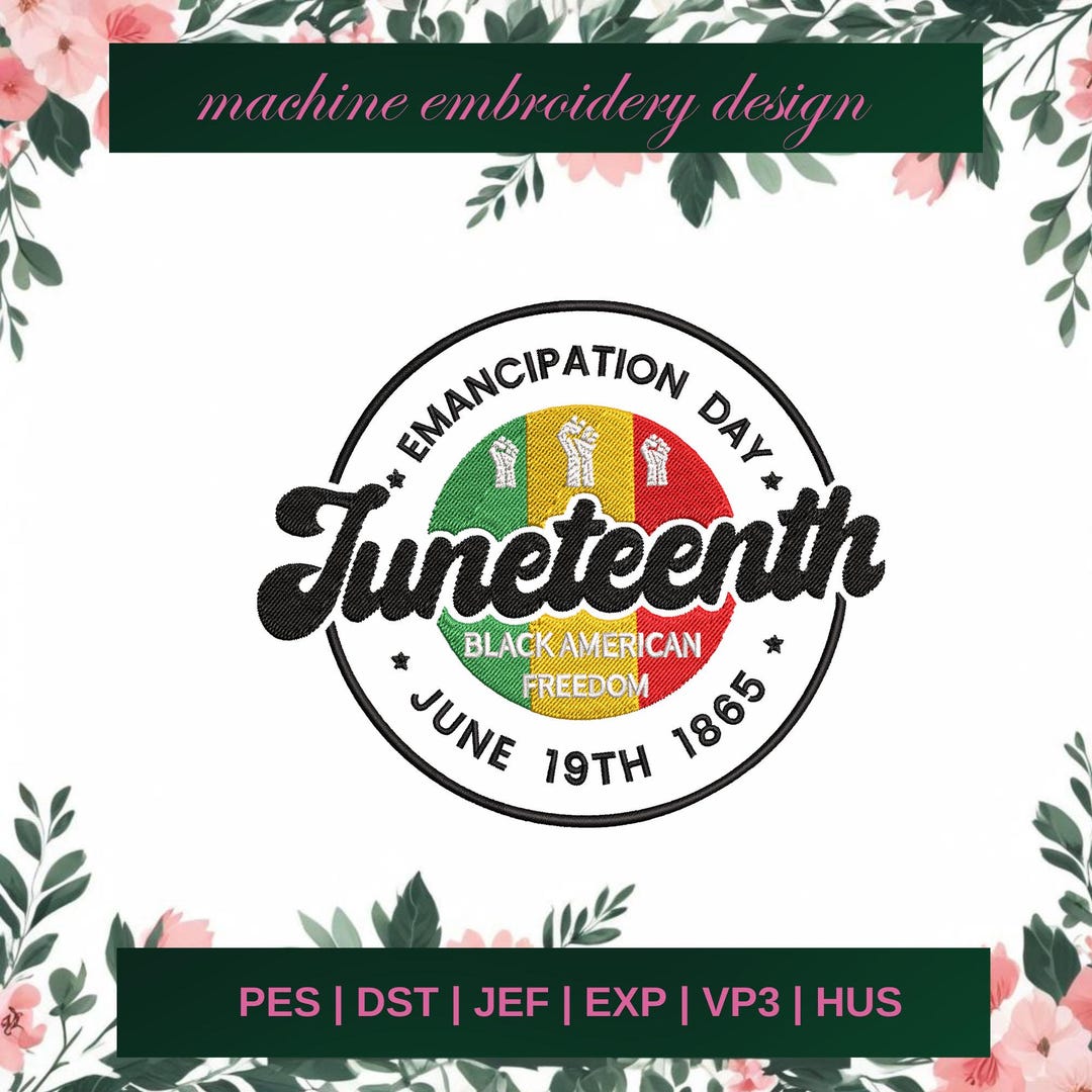 Juneteenth Embroidery Designs, Emancipation Day Machine Embroidery ...