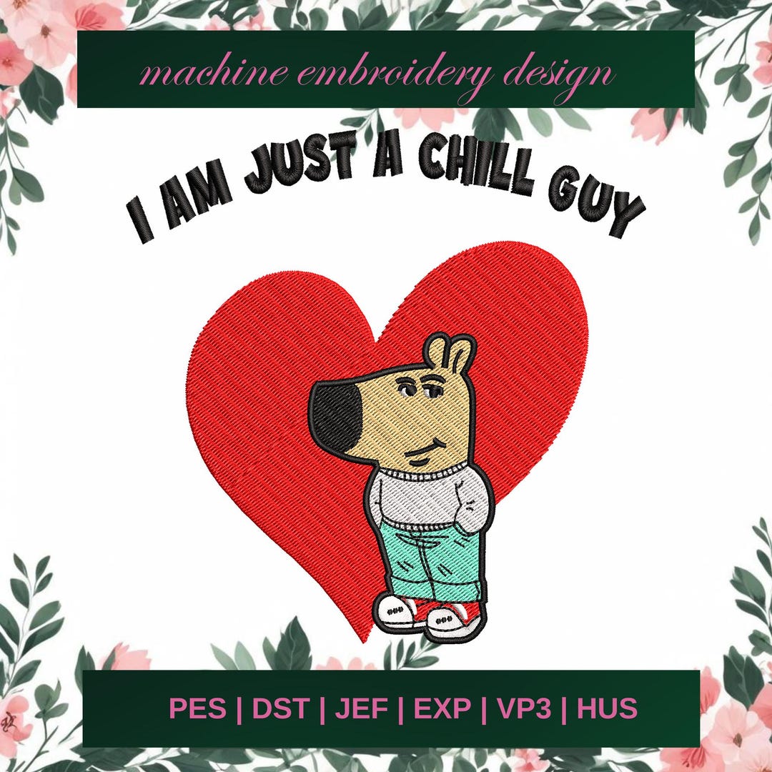 Funny Meme Embroidery Designs , Chill Guy Heart Machine Embroidery ...
