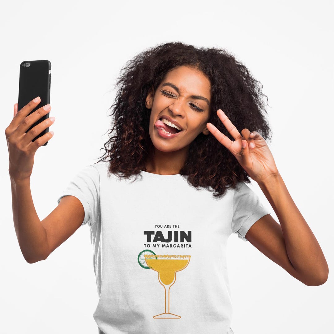 You Are Tajin to My Margarita Unisex T-shirt, Mexican Food Lover Tee ...