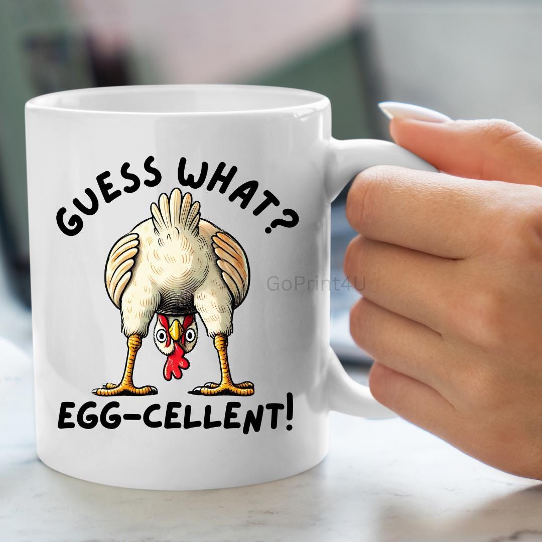 Funny Chicken Mug Sublimation Files Guess What Egg-cellent Rude Adult ...