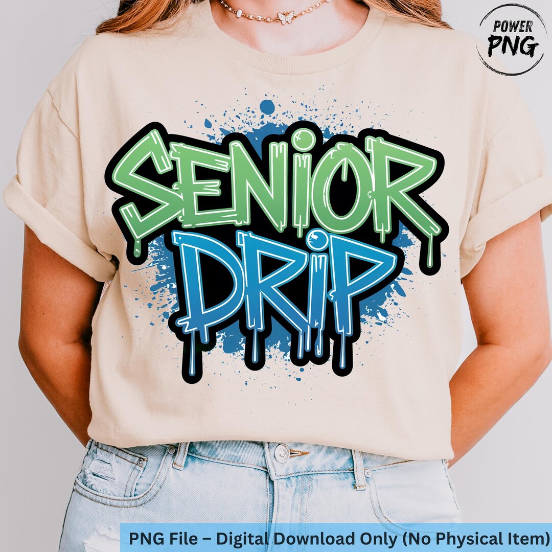 Senior Drip PNG, Graduation Drip Font PNG, Graffiti Style Class of 2024 ...