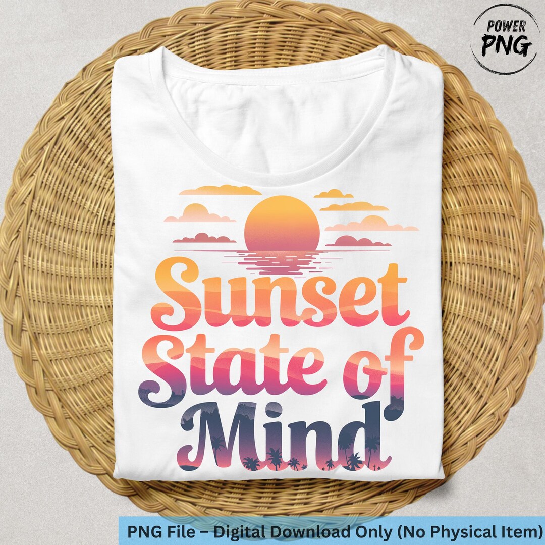 Sunset State of Mind PNG, Summer Sunset Ombre Sublimation, Tropical ...