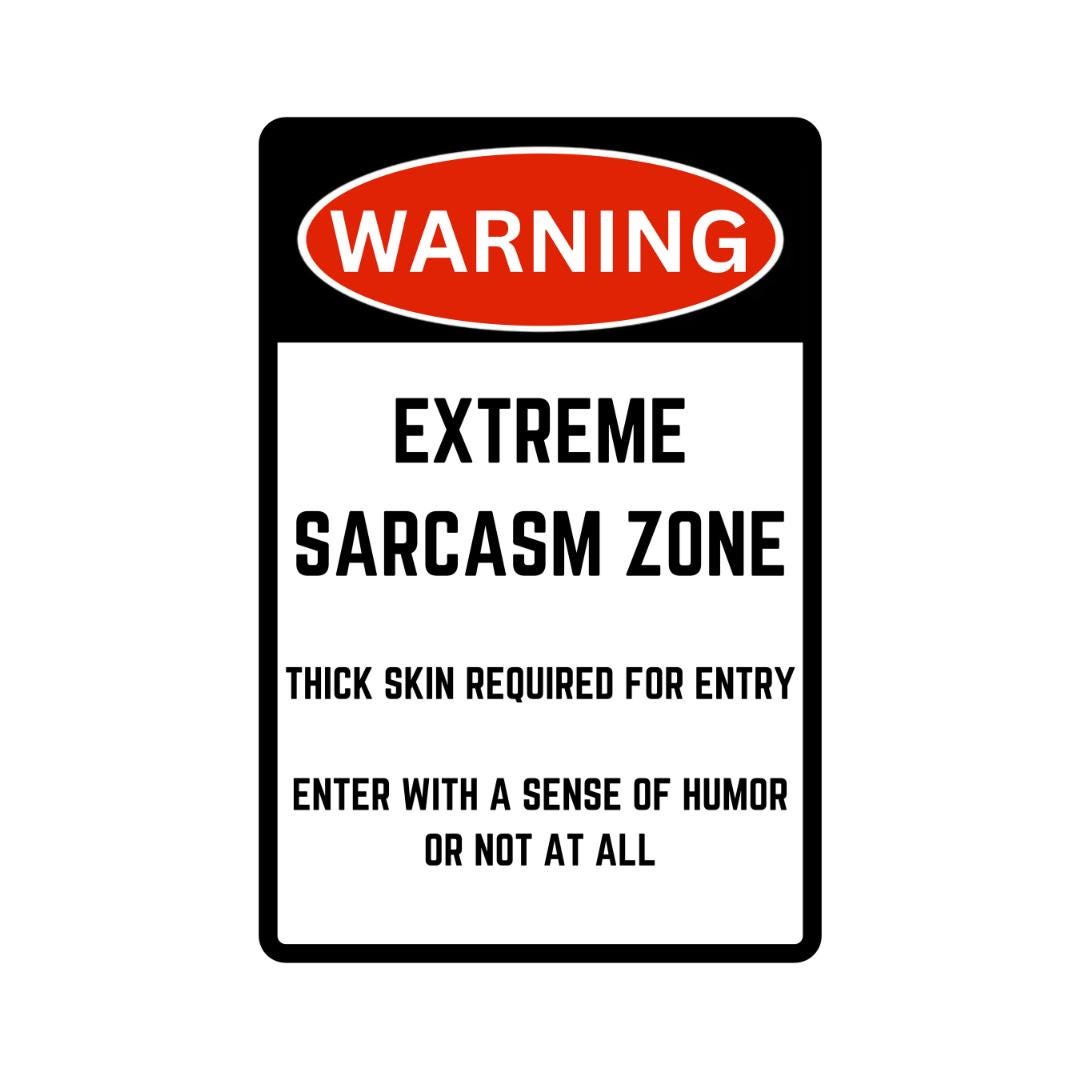 Warning Zone Poster | Extreme Sarcasm Sign | Funny Printable Wall Art ...