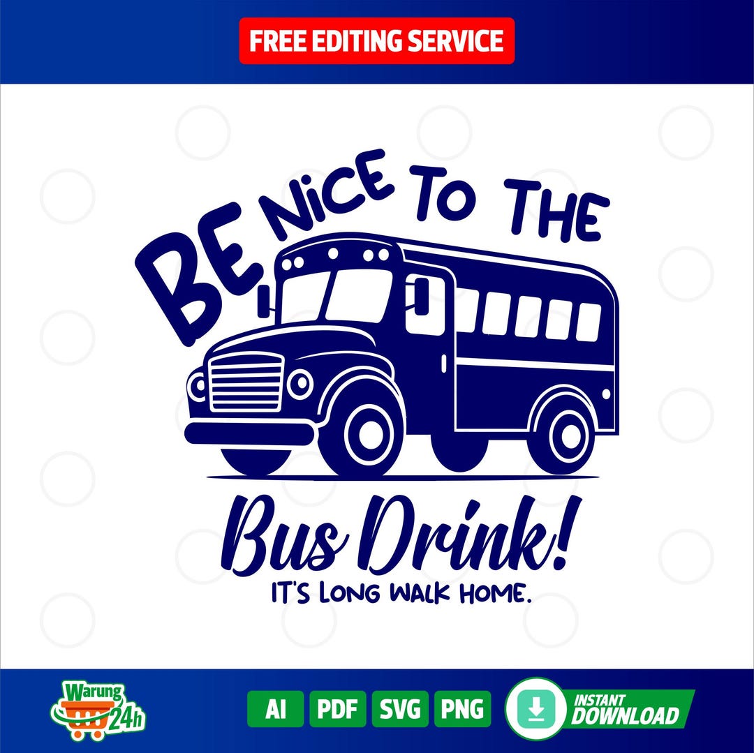 Bus Driver SVG, Be Nice to the Bus Driver Svg, Funny School Bus Shirt ...