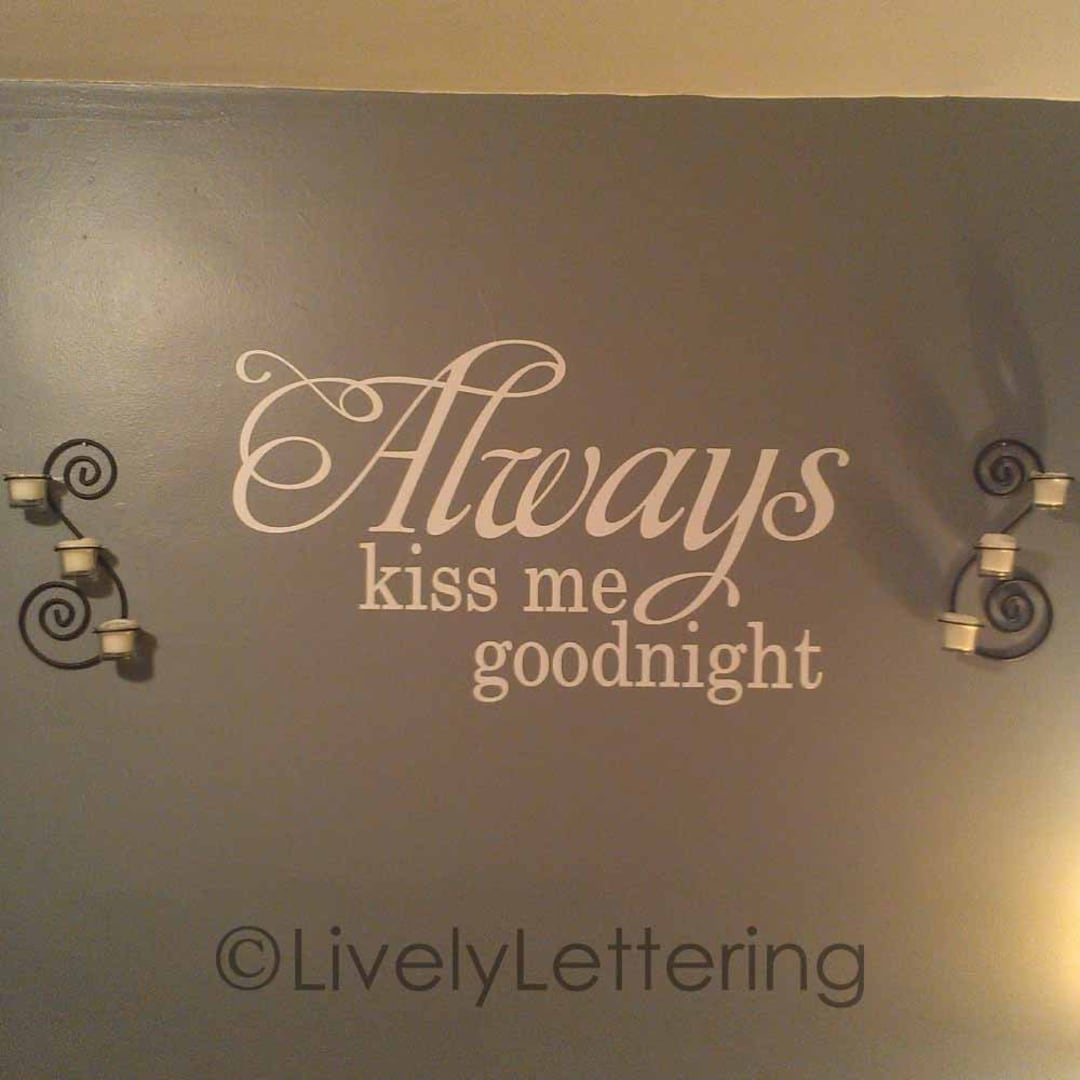 Always Kiss Me Goodnight Wall Decal Primary Bedroom Vinyl Lettering ...